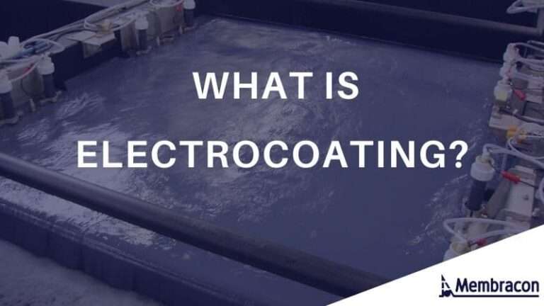 What Is Electrocoating? | Membracon | Water Filtration Experts