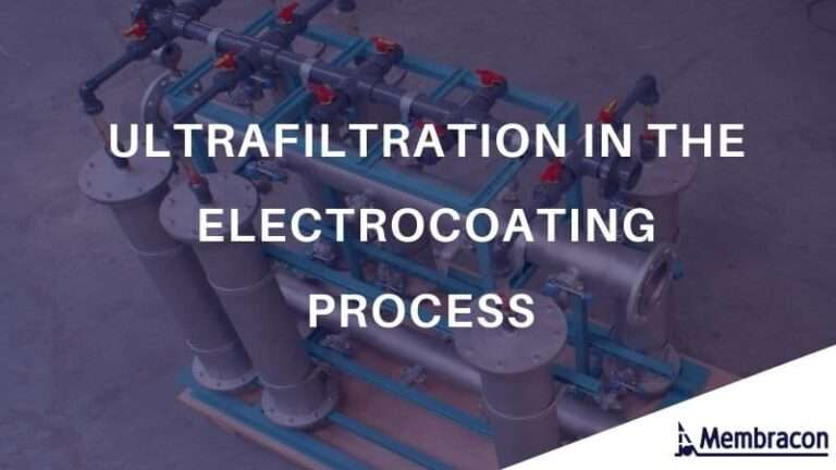 Ultrafiltration In The Electrocoating Process | Membracon